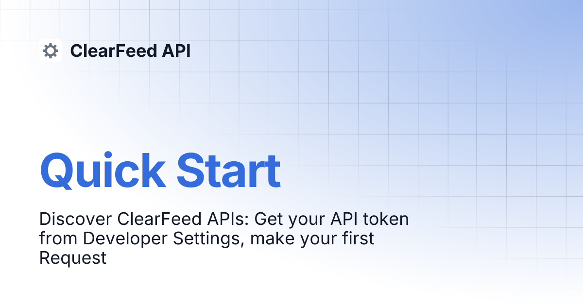 Quick Start | ClearFeed API Quick Start | ClearFeed API