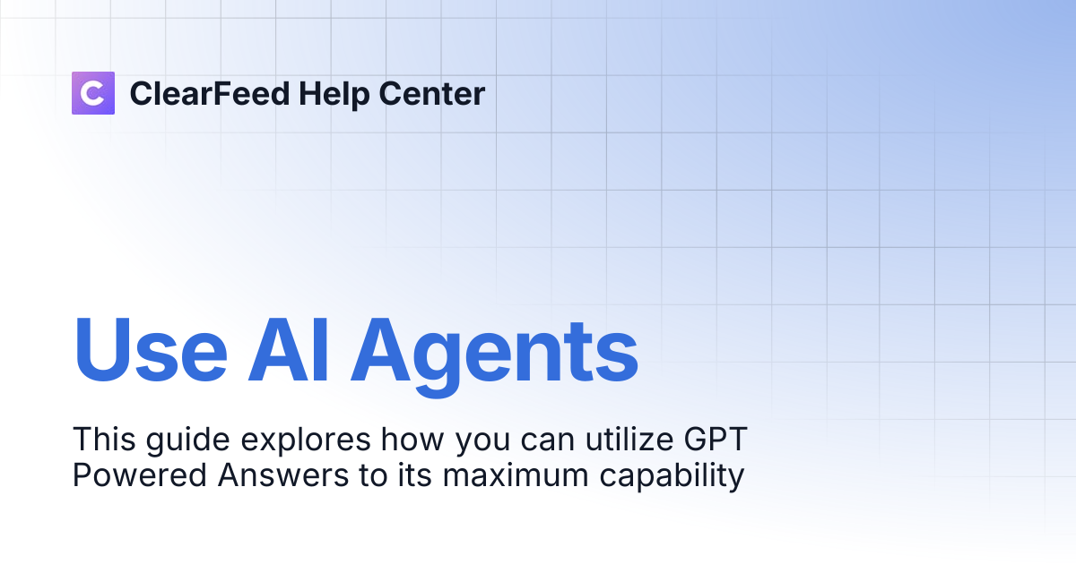 Use AI Agents | ClearFeed Help Center